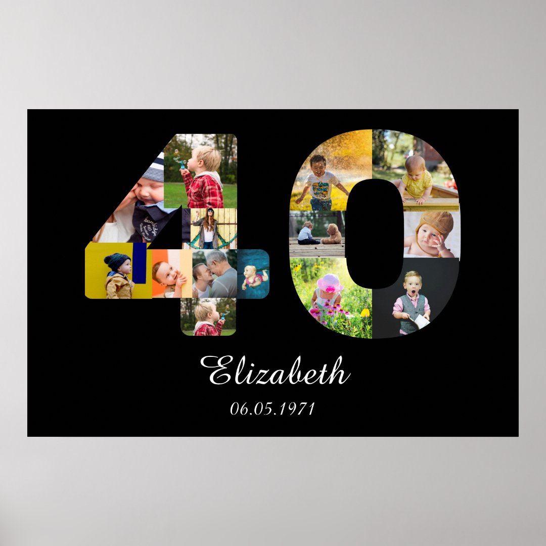40th Birthday Create Your Own Multi Photo Poster | Zazzle