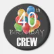 40th Birthday Crew 40 Party Crew Group Circle Magnet | Zazzle