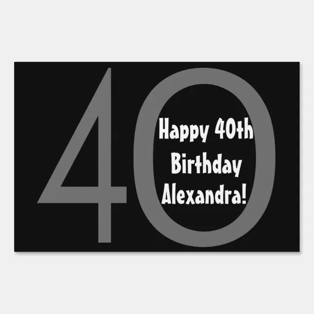 40th Birthday Custom Yard Sign Black/Gray | Zazzle