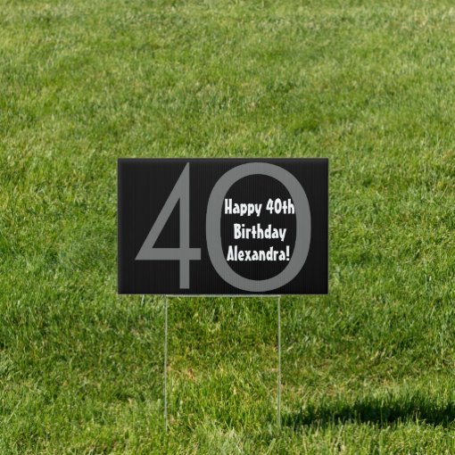40th Birthday Custom Yard Sign Black/Gray | Zazzle