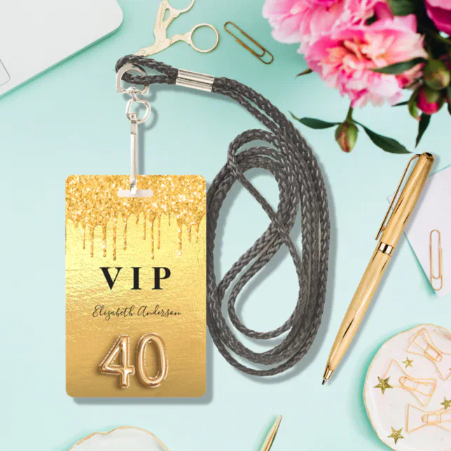40th birthday gold glitter drips metallic guest badge | Zazzle
