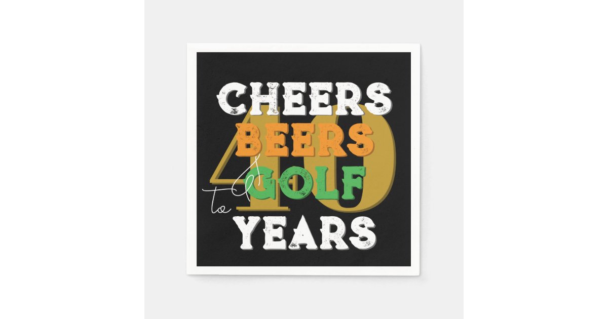 40th Birthday Golf Cheers and Beers Typography Napkins | Zazzle