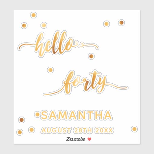 40th birthday hello forty gold name sticker | Zazzle