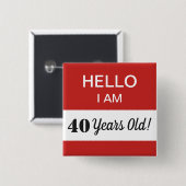 40th BIrthday Hello I Am 40 Name Tag Button | Zazzle