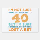 40th Birthday Gag Gift Yard Sign | Zazzle.com