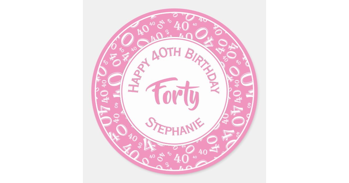 40th Birthday Number 40 Pattern Pink and White Classic Round Sticker ...