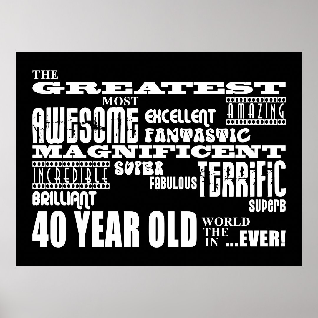 40th Birthday Party Greatest Forty Year Old Poster | Zazzle