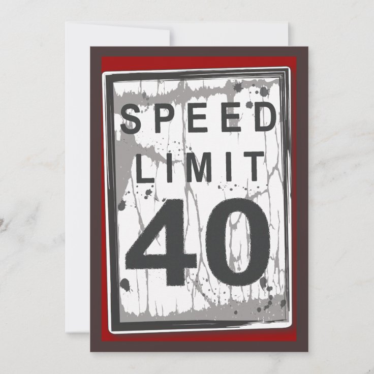40th Birthday Party Grungy Speed Limit Sign Invitation | Zazzle