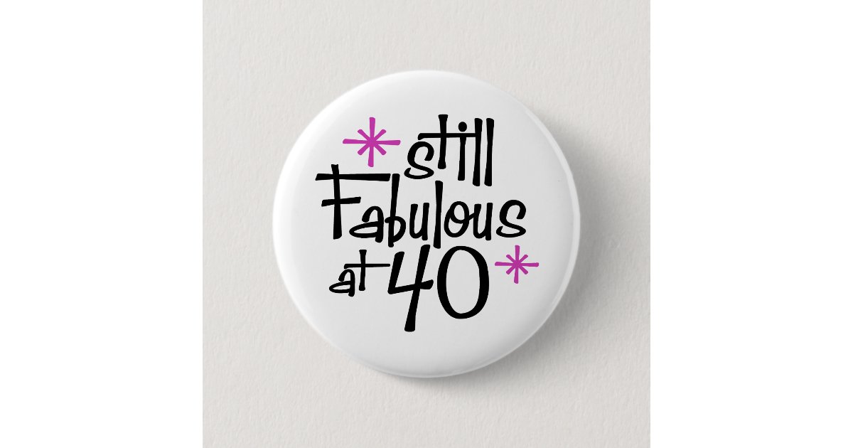40th Birthday Pinback Button | Zazzle