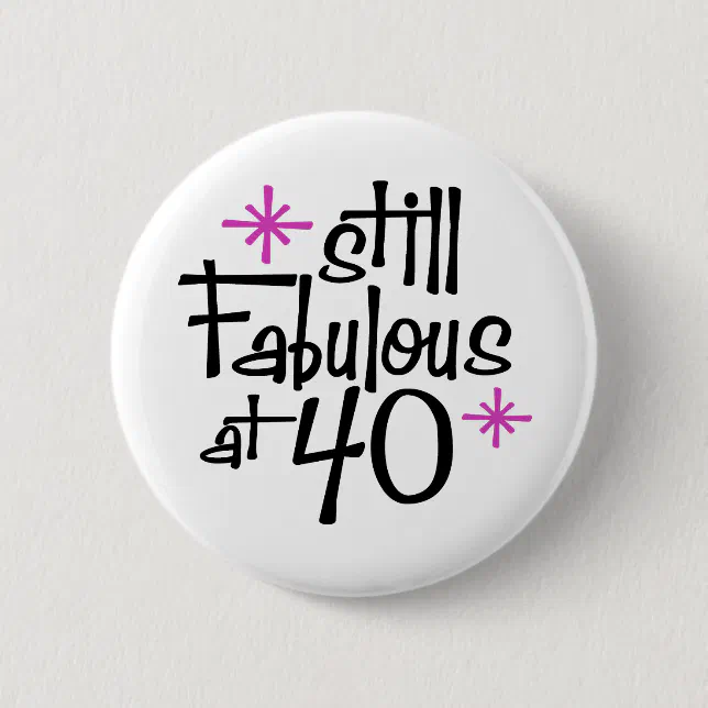 40th Birthday Pinback Button | Zazzle