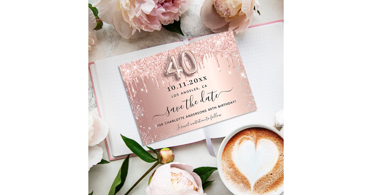 40th birthday rose gold silver glitter drips save the date | Zazzle