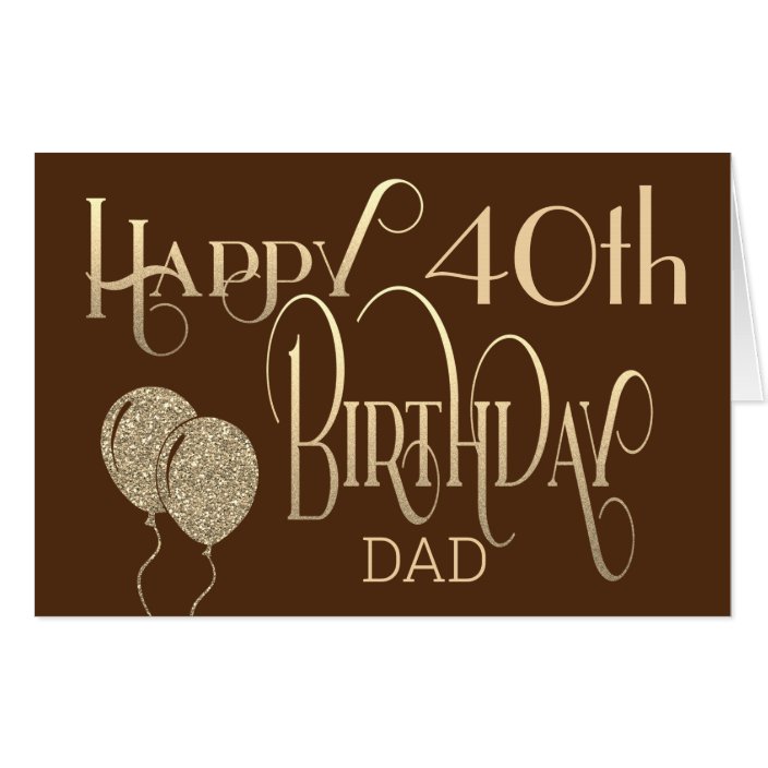 40th Dad Happy Birthday Artsy Gold Text Brown Card | Zazzle.com