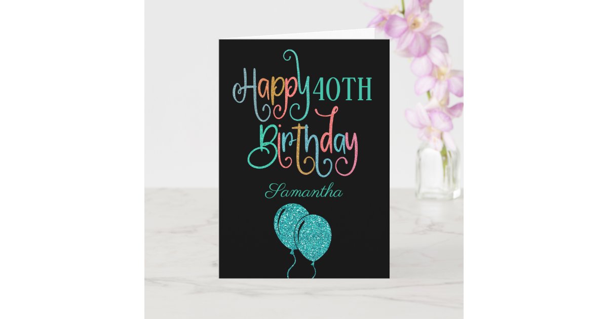 40th Happy Birthday Stylish Text Name Colorful Card | Zazzle