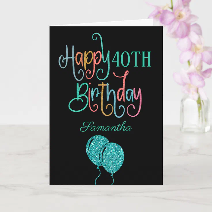40th Happy Birthday Stylish Text Name Colorful Card | Zazzle