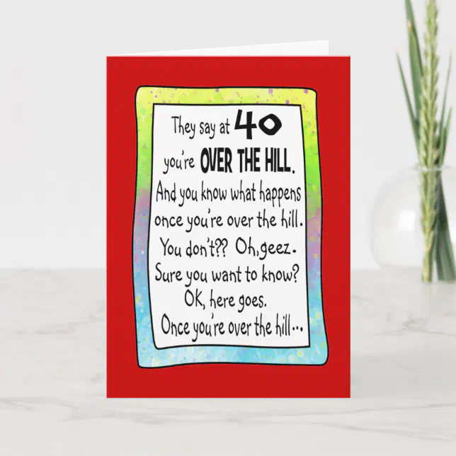 40th Over the Hill Funny Birthday Greeting Card | Zazzle