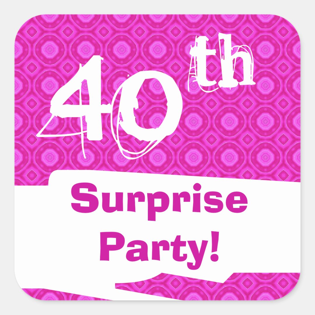 40th Surprise Birthday Party Pink Pattern Template Square Sticker | Zazzle