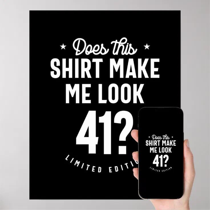 41 Year Old - 41st Birthday Funny Gift Poster | Zazzle