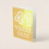 41st Birthday: Bold "41 YEARS OLD!" Gold Foil Card | Zazzle