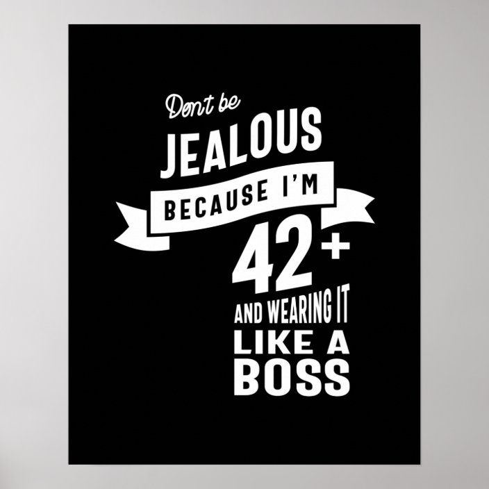42 Years Old - 42nd Birthday Funny Gift Poster | Zazzle.com