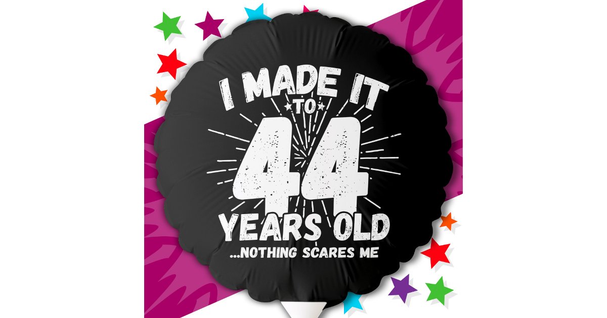 44 Year Old Sarcastic Meme Funny 44th Birthday Balloon | Zazzle