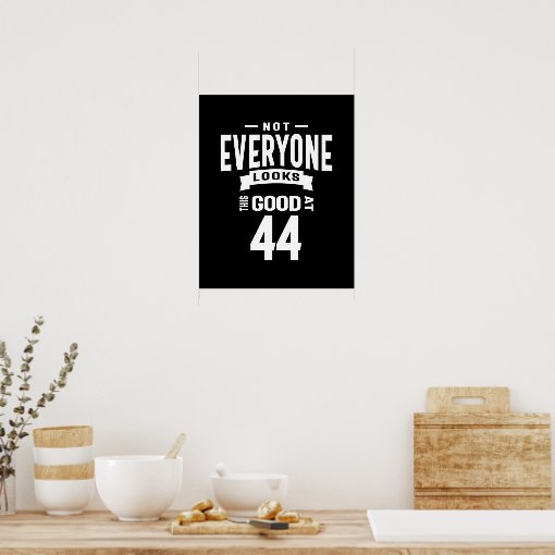 44 Years Old - 44th Birthday Funny Gift Poster | Zazzle