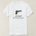 .45 ACP T-Shirt | Zazzle