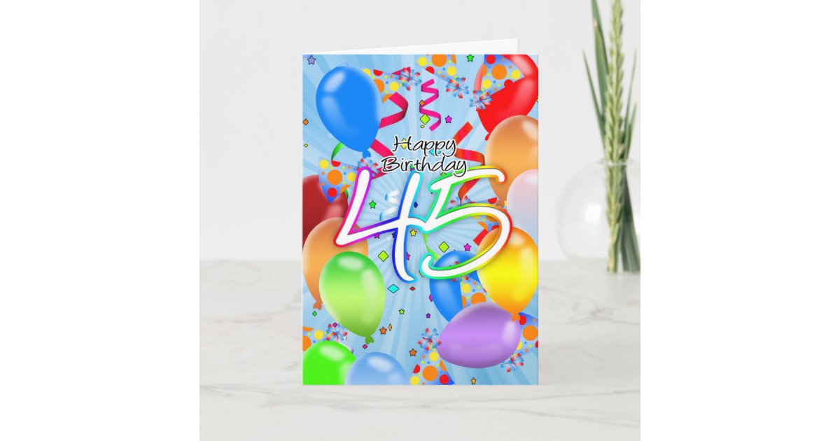 45th Birthday - Balloon Birthday Card - Happy Birt | Zazzle