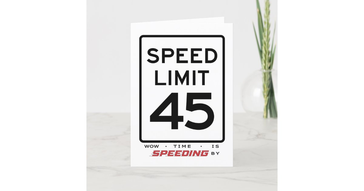45th Speed Limit Birthday Card | Zazzle