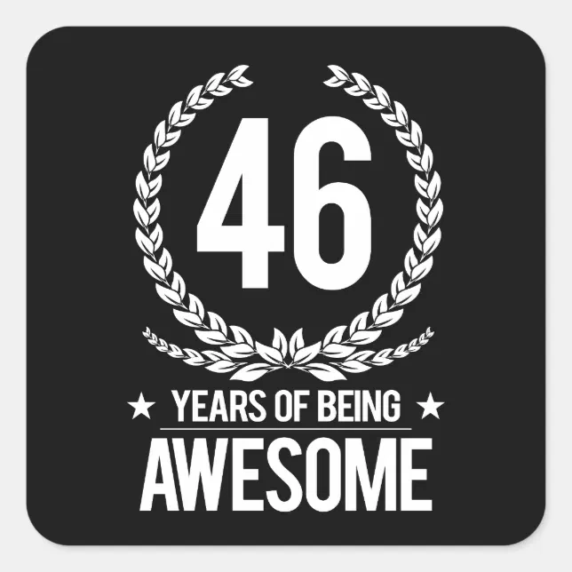 46th Birthday (46 Years Of Being Awesome) Square Sticker | Zazzle