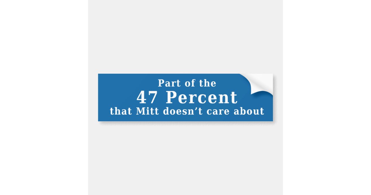 47 Percent Bumper Sticker | Zazzle