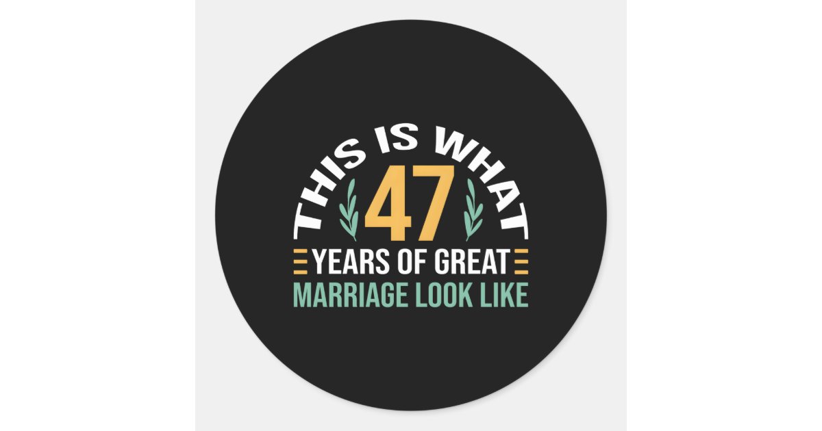 47 Years Of Great Marriage 47Th Wedding Anniversar Classic Round ...