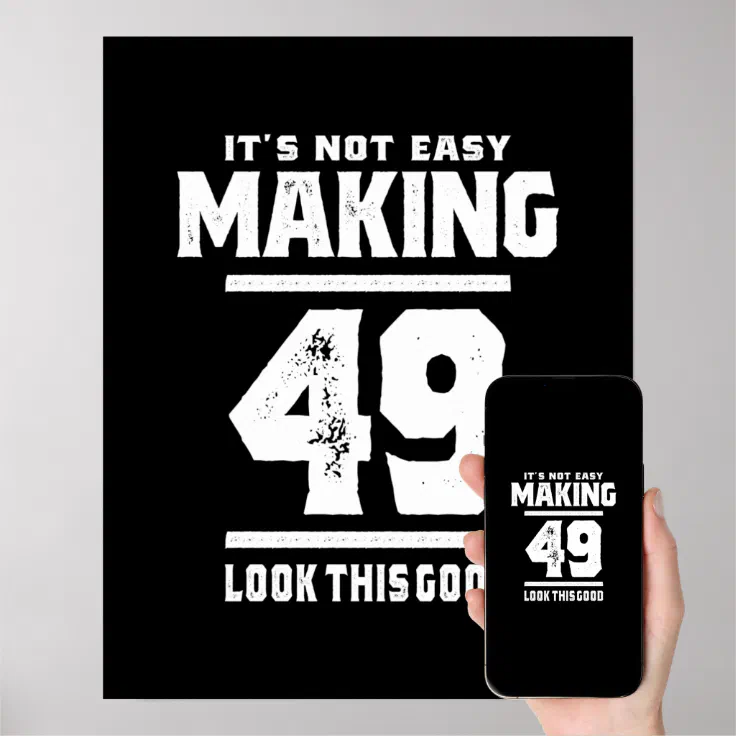 49 Years Old - 49th Birthday Funny Gift Poster | Zazzle