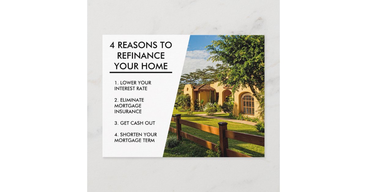 4 Reasons to Refinance Mortgage Company Postcard | Zazzle