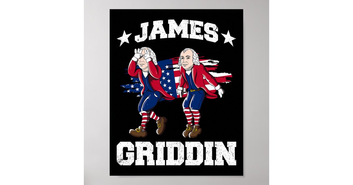 4th Of July James Madison Griddy James Griddin 1 Poster | Zazzle