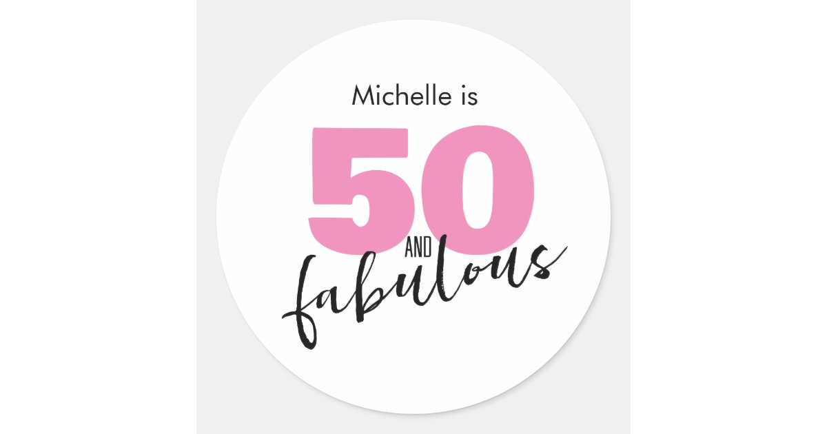 50 and fabulous 50th Birthday gift Fifty pink Classic Round Sticker ...