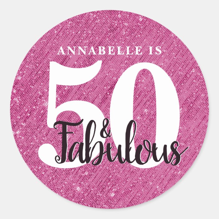 50 and Fabulous Birthday Pink Sparkle Glitter Classic Round Sticker ...