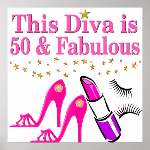 50 AND FABULOUS DIVA POSTER | Zazzle