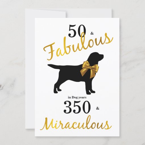 50 and Fabulous - Dog Years - Labrador Black Gold Invitation | Zazzle
