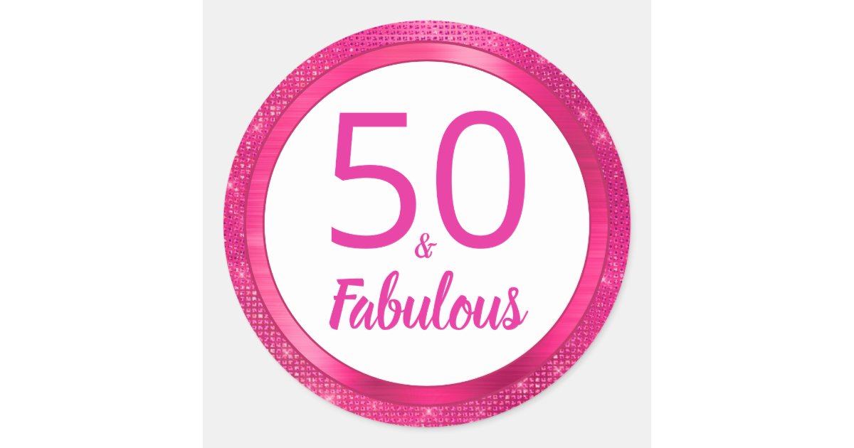 50 and Fabulous Hot Pink Glam 50th Birthday Party Classic Round Sticker ...