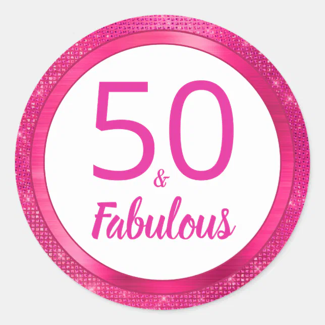 50 and Fabulous Hot Pink Glam 50th Birthday Party Classic Round Sticker ...