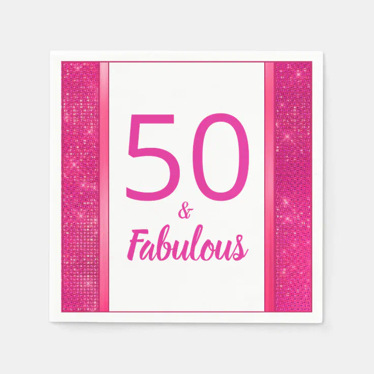 50 and Fabulous Hot Pink Glam 50th Birthday Party Napkins | Zazzle