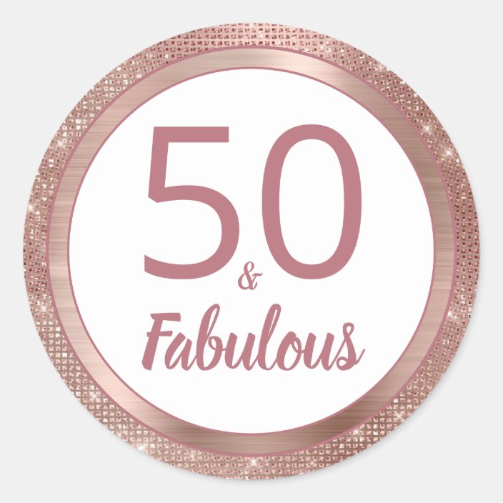 50 and Fabulous Rose Gold Glam 50th Birthday Party Classic Round ...