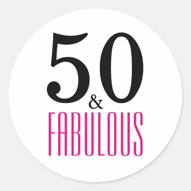 50 and Fabulous | Typography 50th Birthday Classic Round Sticker | Zazzle