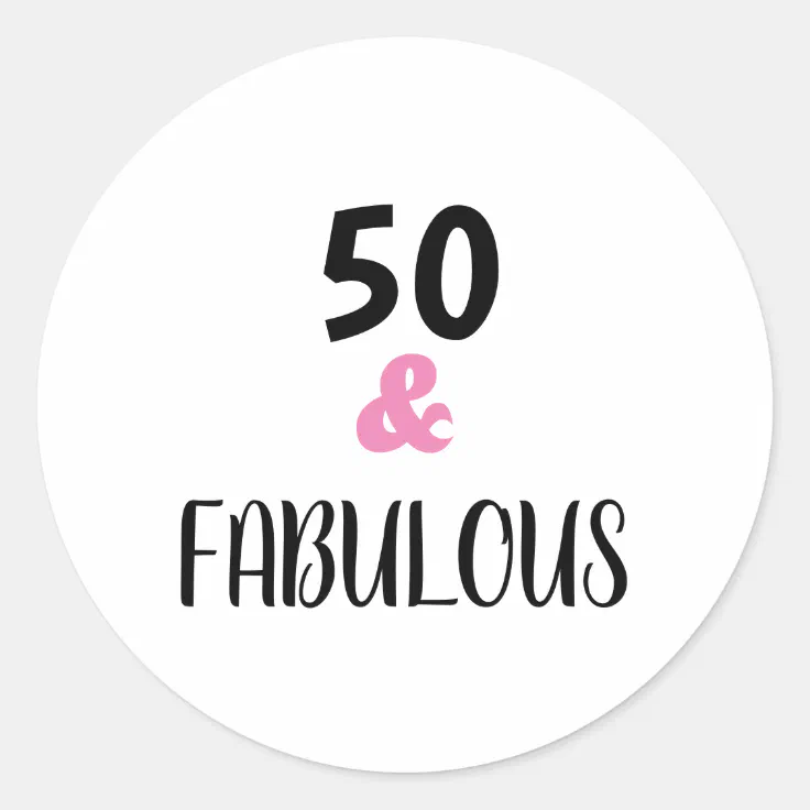 50 And Fabulous Typography Birthday Party Classic Round Sticker | Zazzle
