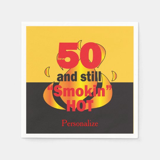 50 and Still Smokin Hot | 50th Birthday Paper Napkins | Zazzle.com