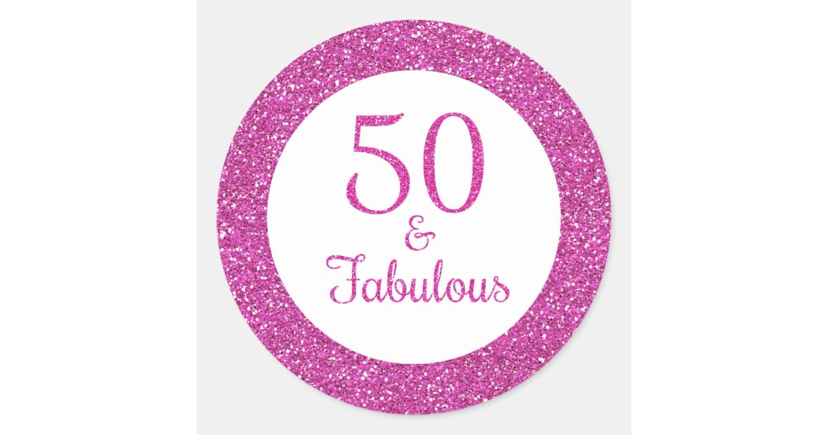 50 & Fabulous Birthday Sparkly Pink Glitter Classic Round Sticker | Zazzle