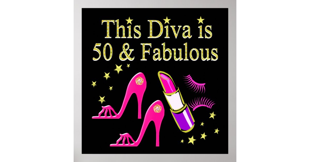 50 & FABULOUS DAZZLING DIVA DESIGN POSTER | Zazzle