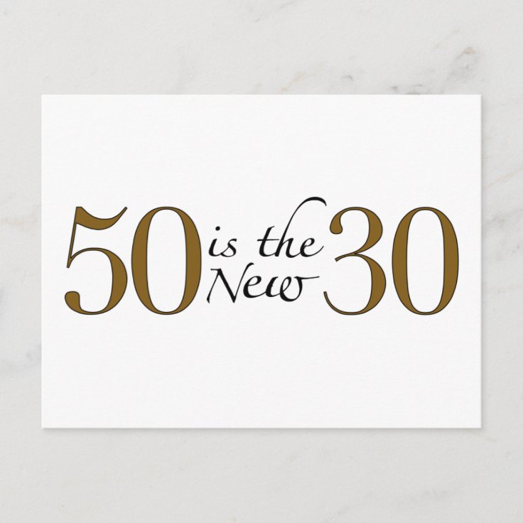 50 Is The New 30 Postcard | Zazzle