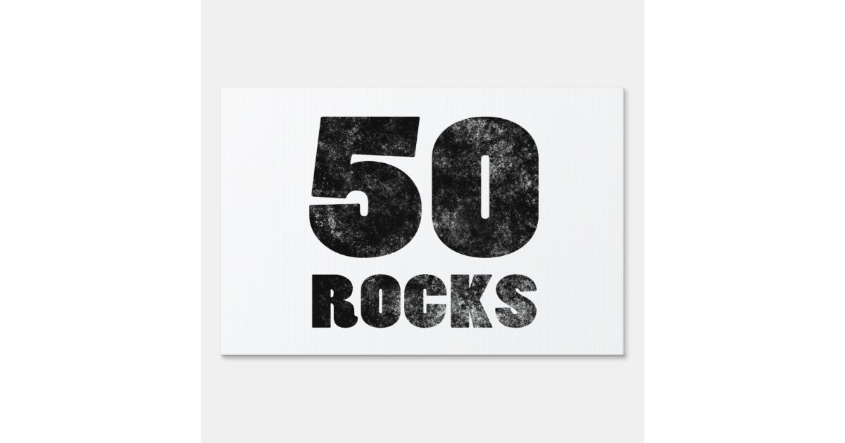 50 Rocks Sign | Zazzle