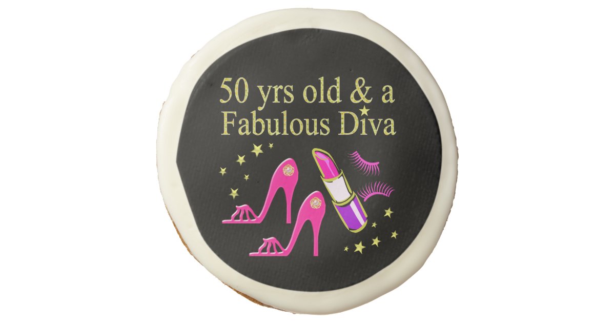 50 YEARS OLD AND A FABULOUS DIVA SUGAR COOKIE | Zazzle